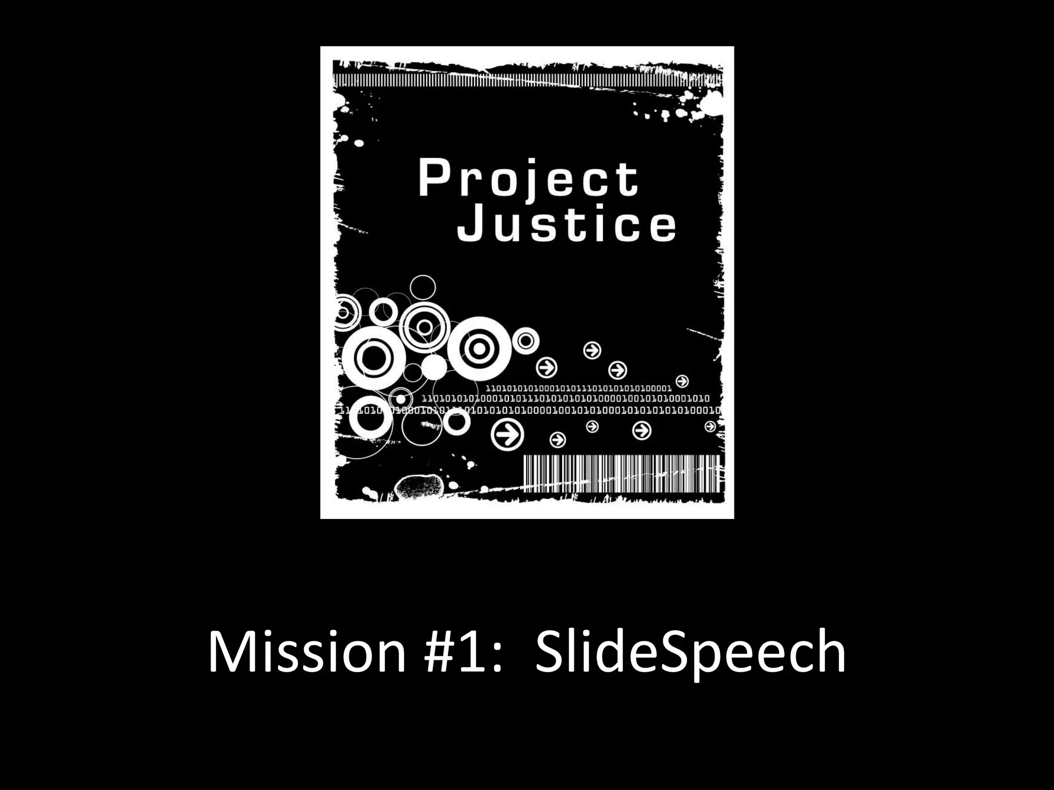 Project Justice: Mission 1 SlideSpeech | PPT