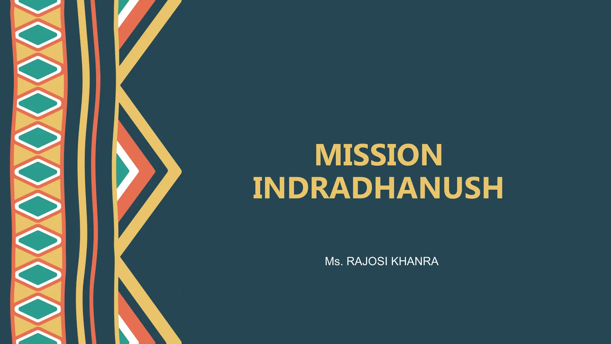 MISSION INDRADHANUSH.pptx (INTESTIFIED MISSION INDRADHANUSH) | PPTX