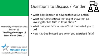 Mission Prep Class: Lesson 13: Teaching the Gospel of Jesus Christ ...