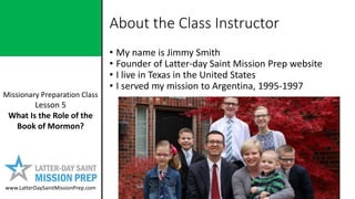Mission Prep Class: Lesson 5: What is the Role of the Book of Mormon? | PPT