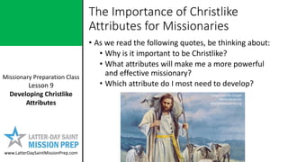 Mission Prep Class: Lesson 9: Developing Christlike Attributes | PPTX
