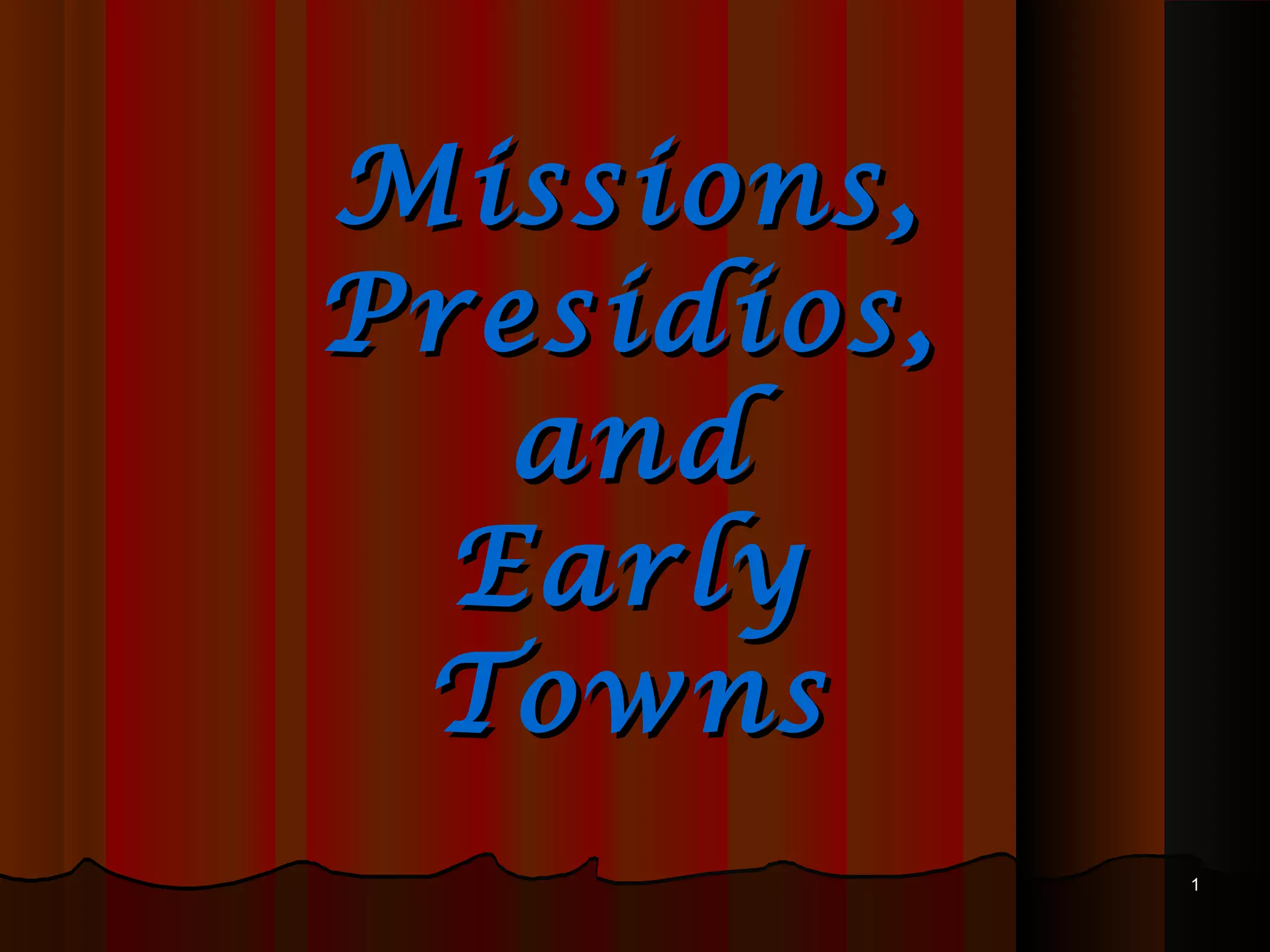 Missions. Presidios and Early Towns | PPT