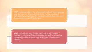 Minimally invasive surgical techniques in periodontics | PPTX