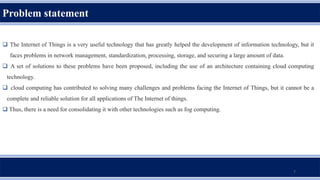 Integrate Cloud and Fog Technology with the Internet of Things | PPTX