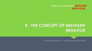Mistaken behavior challenging behavior | PPT