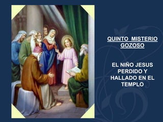 El Quinto Misterio Gozoso