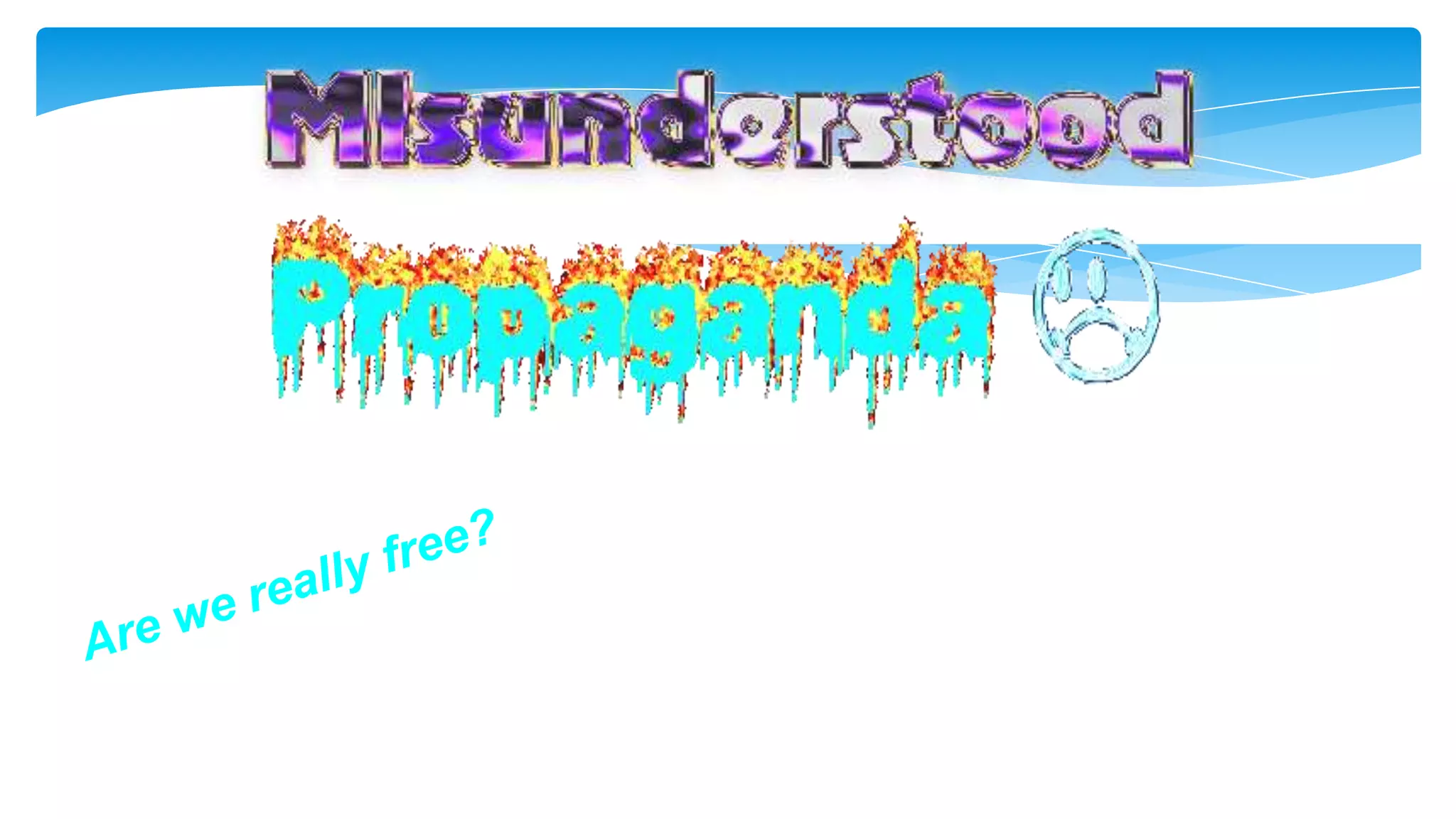 Misunderstood - Propaganda | PPT