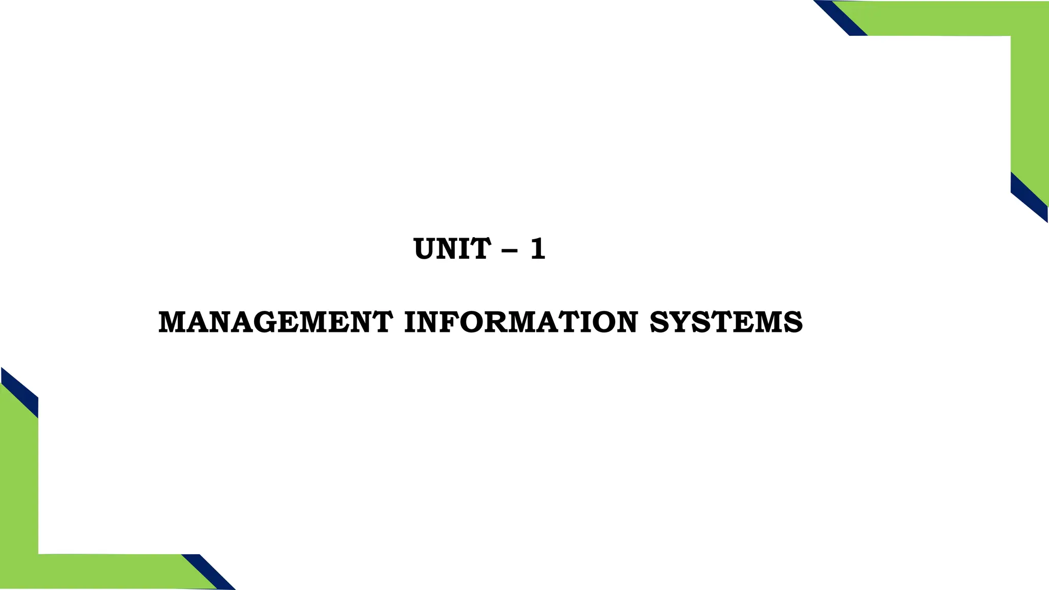 MANAGEMENT INFORMATION SYSTEM UNIT 1 FOR | PPTX