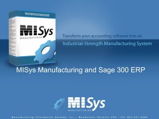 MISys Manufacturing and Sage 300 ERP Overview | PPT