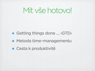 Mít vše hotovo: GTD! | PDF