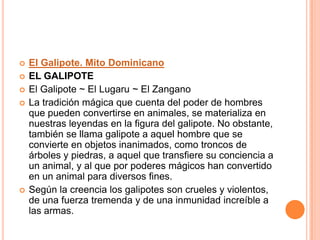 Mitos y leyendas el Galipote | PPTX