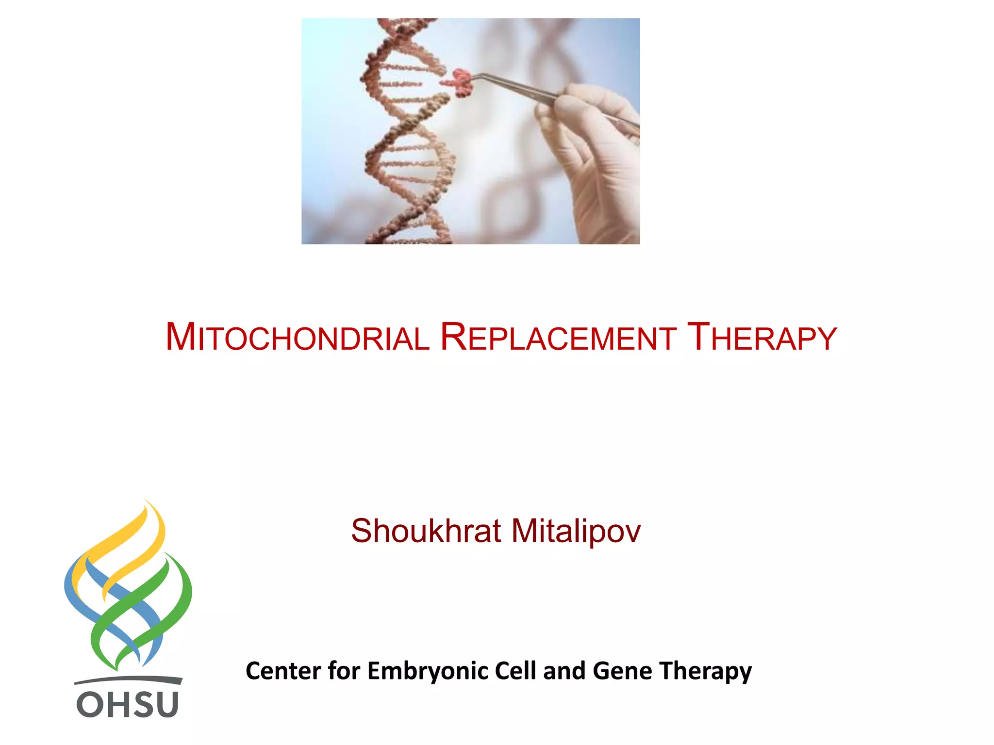 Shoukrhat Mitalipov, "Mitochondrial Replacement Therapy" | PPTX
