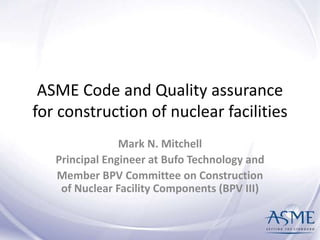 ASME Code and Quality assurance for construction of nuclear ...