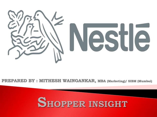 Nestle Project- Shopper Insight Study | PPT