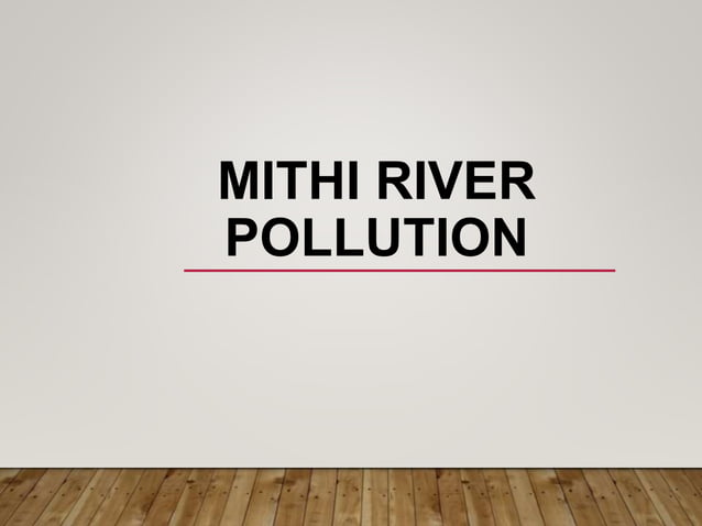 Mithi river pollution pptx. | PPTX