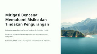 Mitigasi-Bencana-Memahami-Risiko-dan-Tindakan-Pengurangan.pptx