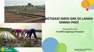 Mitigasi Emisi GRK di Lahan Sawah Padi.pptx