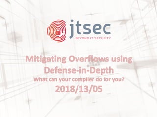 Mitigating overflows using defense in-depth. What can your compiler do for you? | PDF