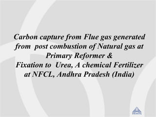 Mitigation of GHE by carbon capture at NFCL,Kakinada.ppt
