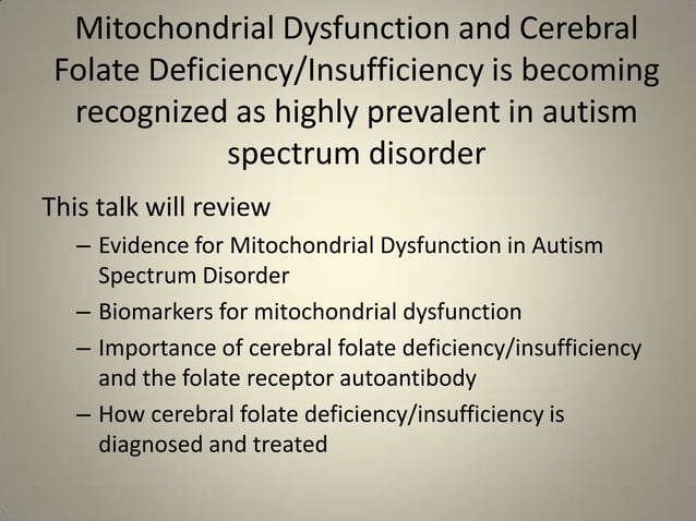Mitochondrial Disorders and Cerebral Folate Deficiency in Autism ...