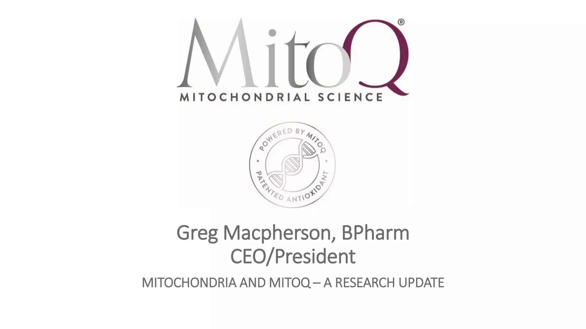 Mitochondria and MitoQ – A research update | PPTX