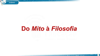 Mito a Filosofia.pptx
