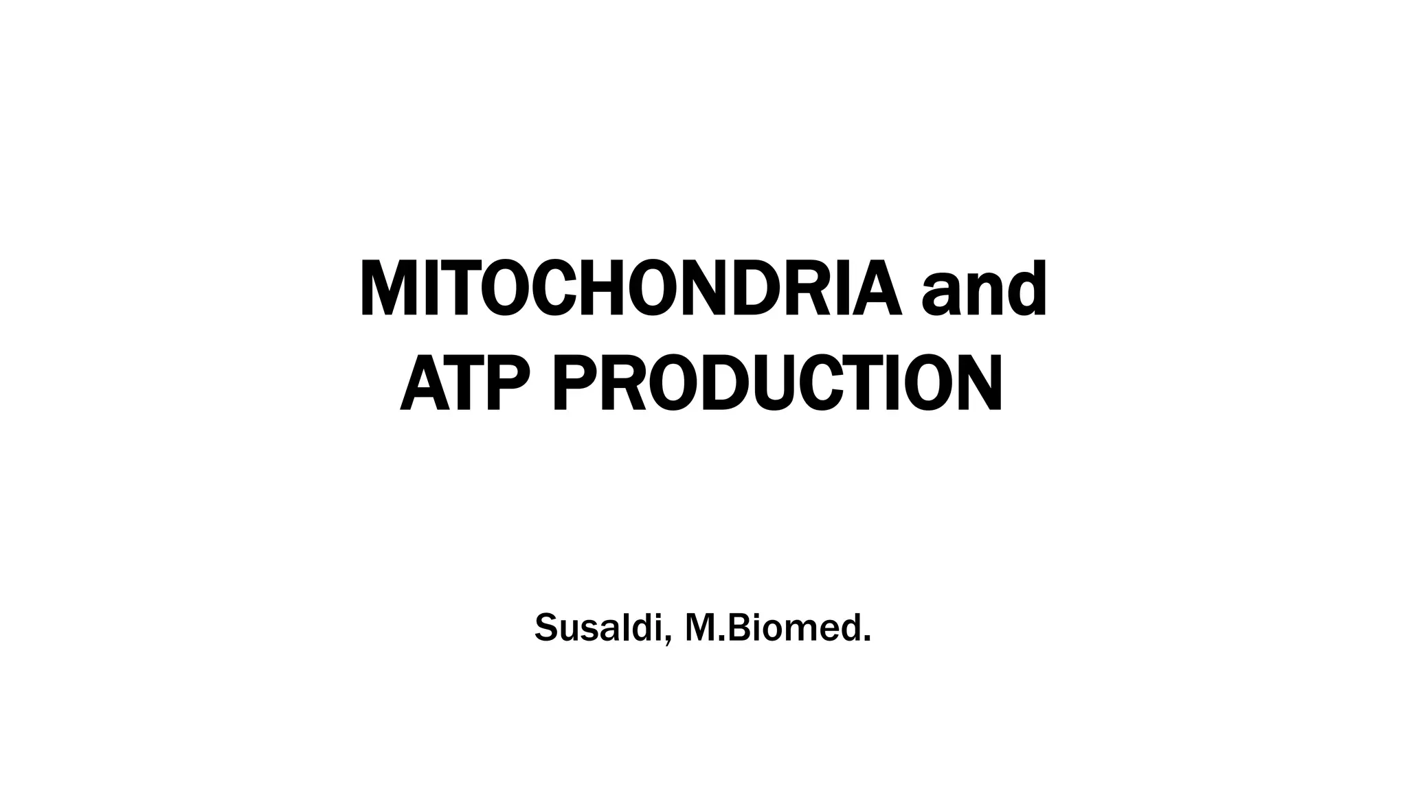 Mitochondria and ATP production | PPTX