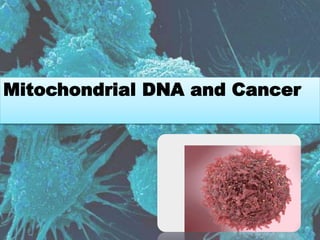 Mitochondria and cancer | PPTX