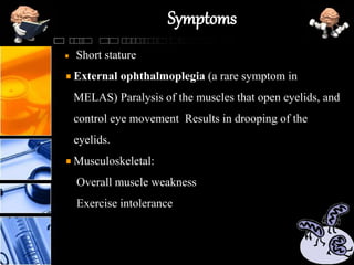 Mitochondrial encephalomyopathies(Neurology) | PPTX