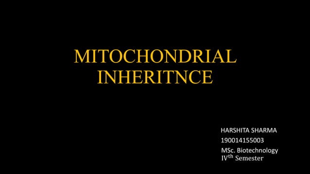 Mitochondrial inheritance | PPTX | Genetics | Science