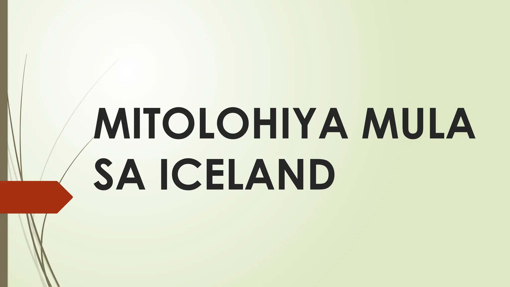 MITOLOHIYA MULA SA ICELAND FILIPINO PPT. | PPTX