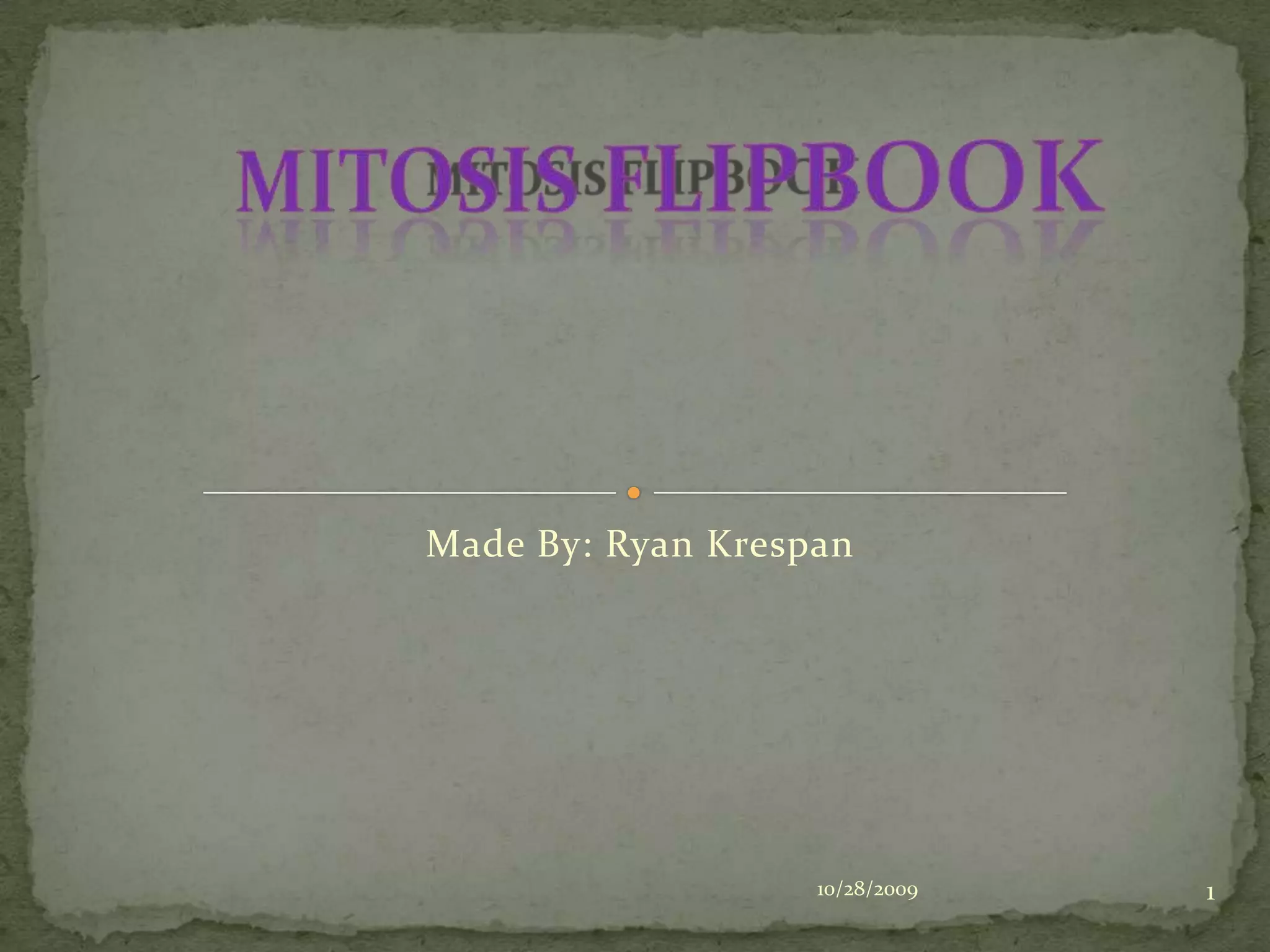 Mitosis Flipbook | PPTX | Biological Sciences | Science