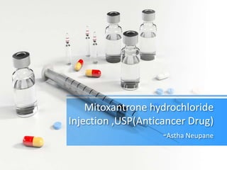 Mitoxanthrone Hydrochloride ( Anticancer) | PPTX