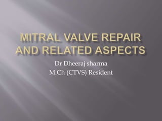 Mitral valve repair and related aspects | PPTX