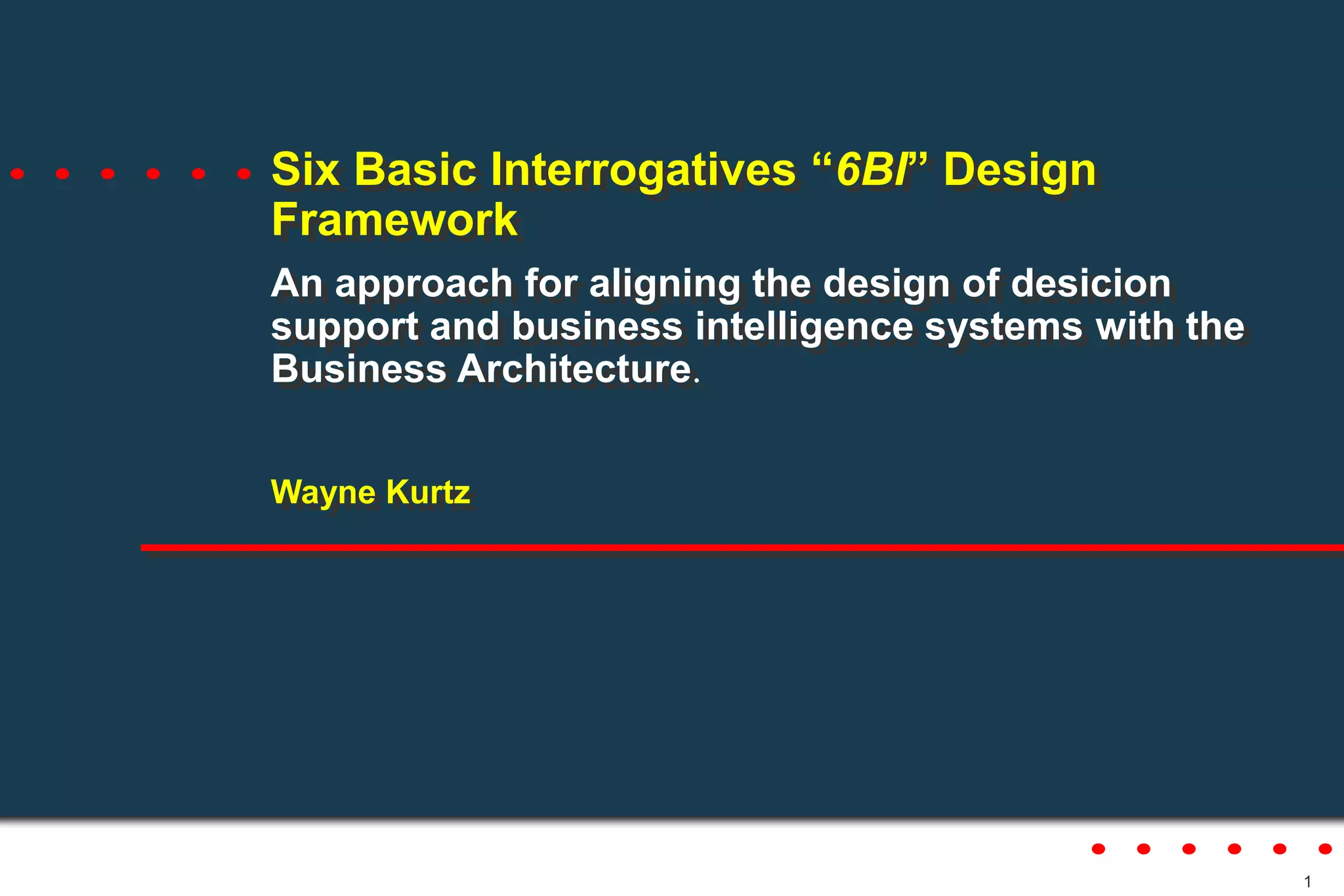 Six Basic Interrogatives “6BI” Design Framework | PPT