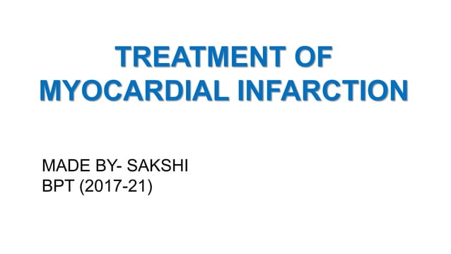 Myocardial infarction treatment | PPTX | Heart and Cardiovascular Diseases | Diseases and Conditions