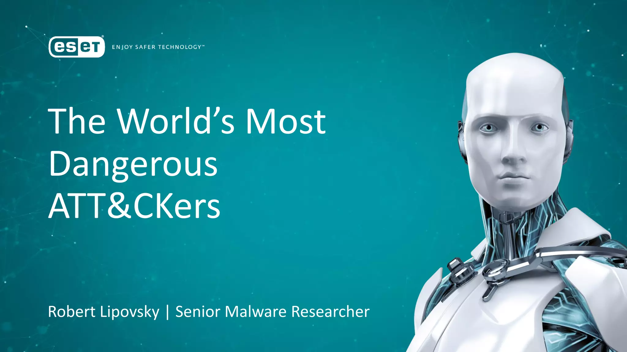 MITRE ATT&CKcon 2.0: The World's Most Dangerous ATT& Robert Lipovsky, ESET | PPT