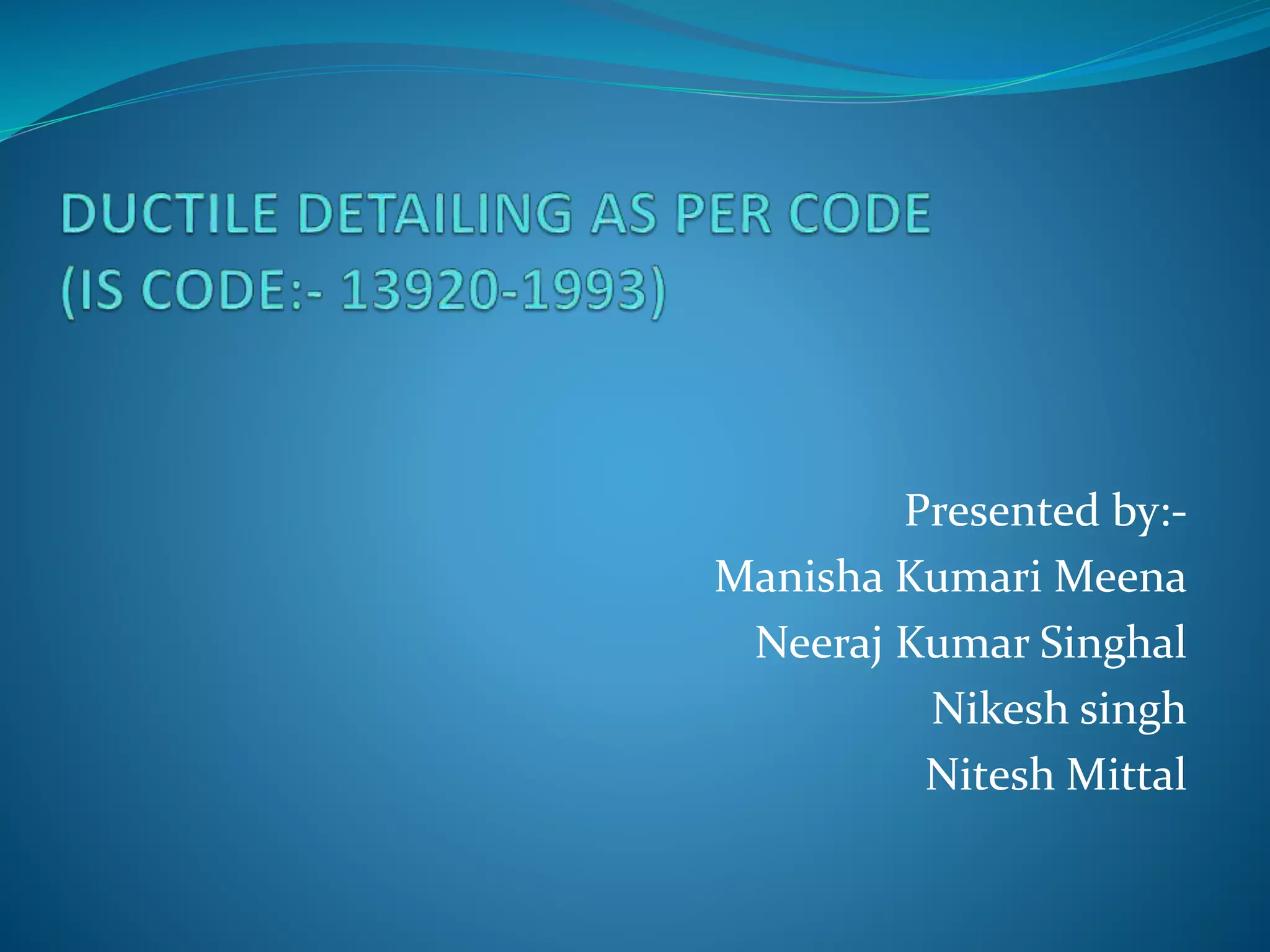 DUCTILE DETAILING AS PER CODE ppt | PPTX
