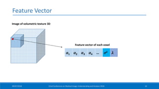 Volumetric Texture Analysis Based on Three-Dimensional Gaussian Markov Random Fields | PPTX