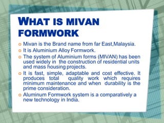Mivan form wok - aluminium formwork shuttering tecnology | PPTX