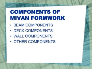 Mivan form wok - aluminium formwork shuttering tecnology | PPTX