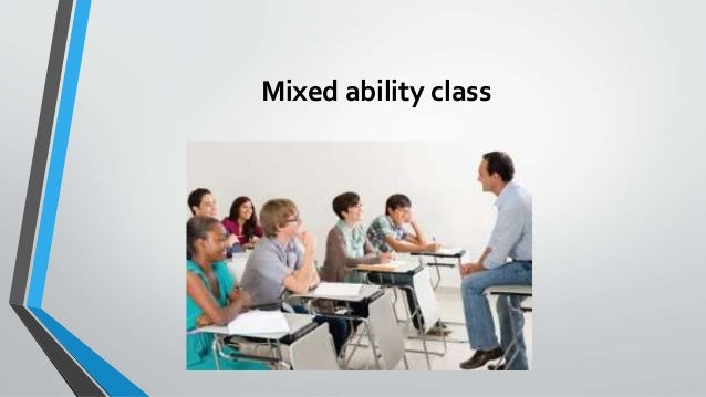 Mixed ability class
