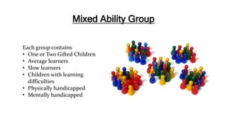 Mixed ability grouping and teaching | PPT
