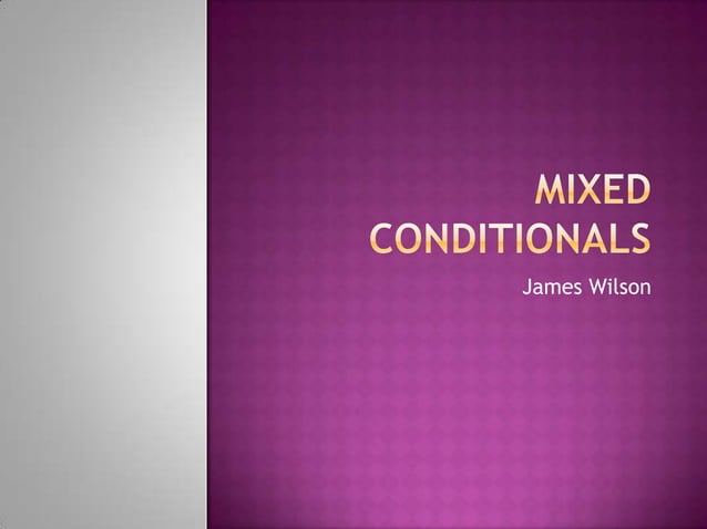 Mixed conditionals presentation | PPTX | Internet for Beginners | Internet