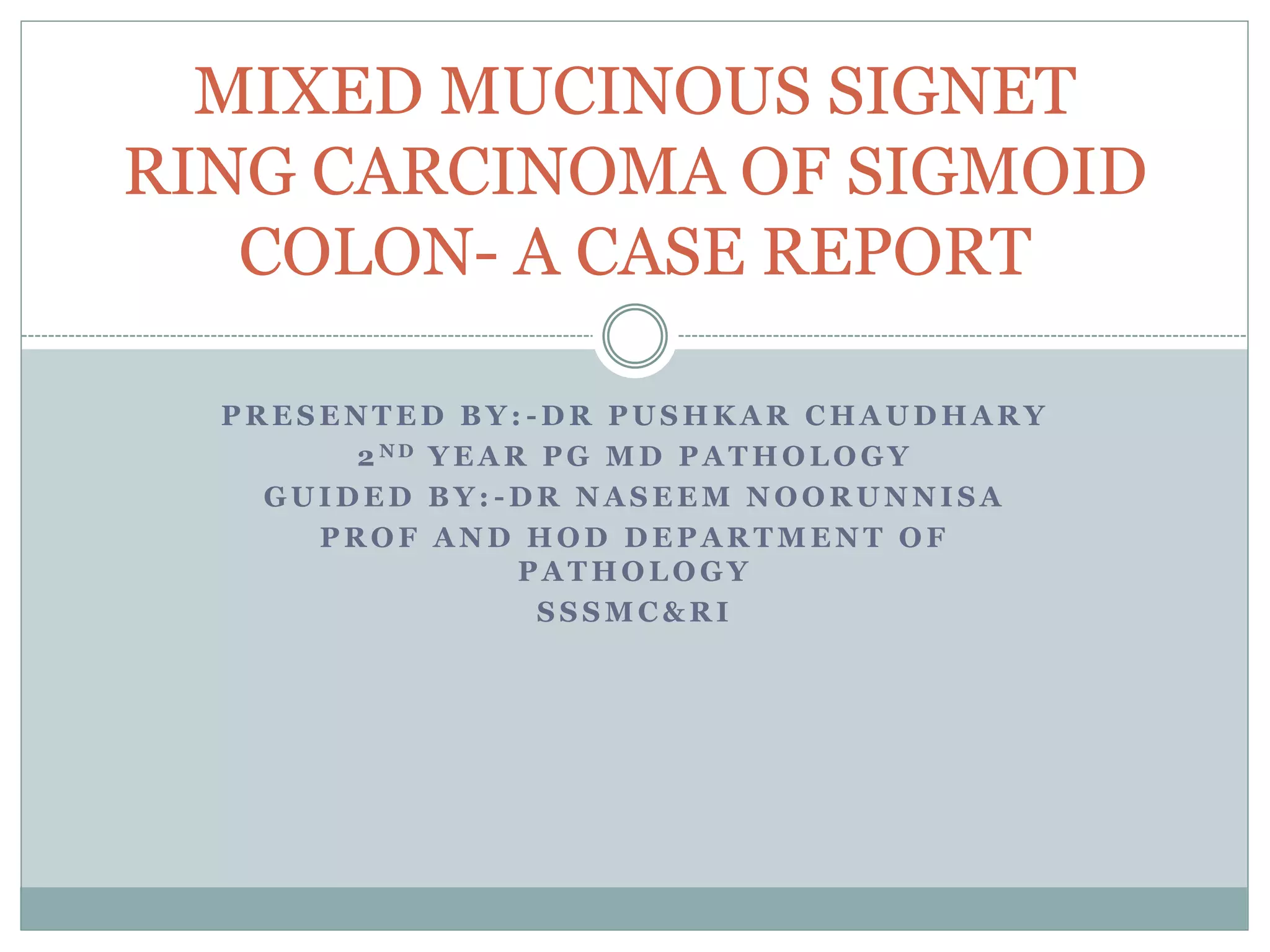 Mixed mucinous signet ring ca colon | PPTX