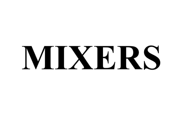 Mixers | PPTX