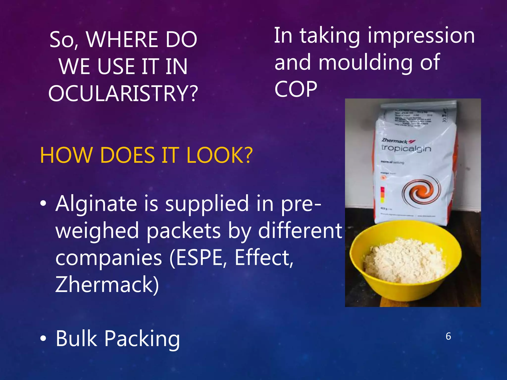 Alginate - Used in Custom Ocular prosthesis | PPTX