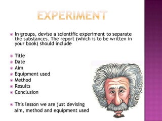 Mixing and Separating | PPTX | Chemistry | Science
