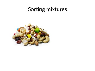 Mixing and separating solids.pptxMixing and separating solids.pptx