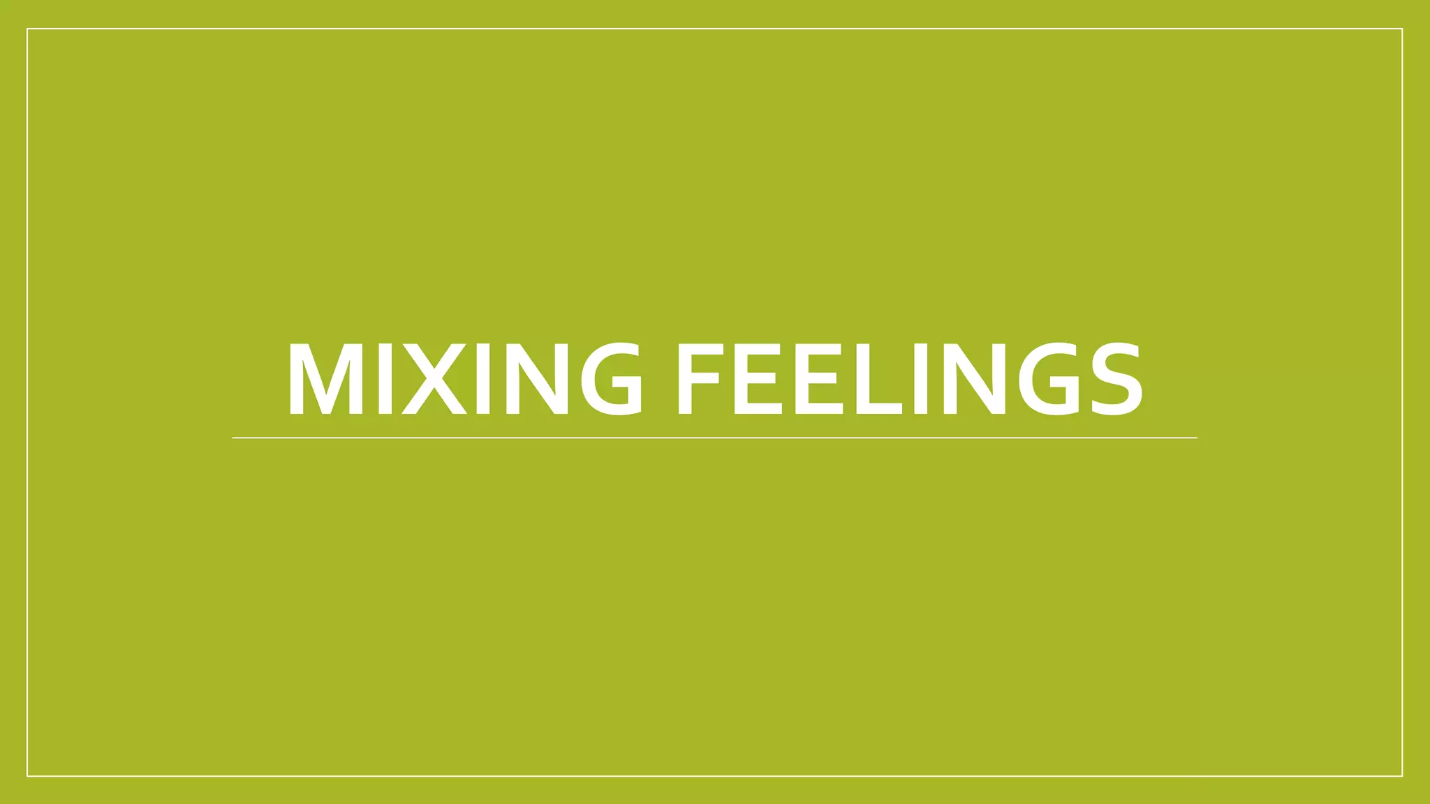 Mixing feelings | PPTX | Painting | Arts and Crafts